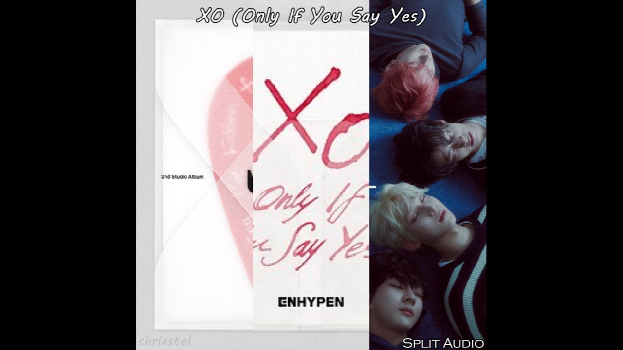 Enhypen - XO (Only If You Say Yes) [Split Audio] - YouTube