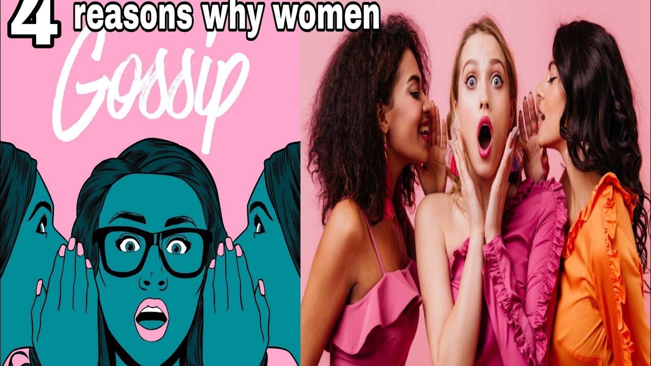 4 Reason why women gossip - YouTube