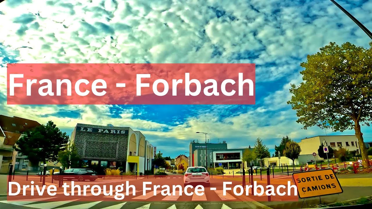 France - Forbach 5.3K - 2024: Drive through Forbach - France. - YouTube