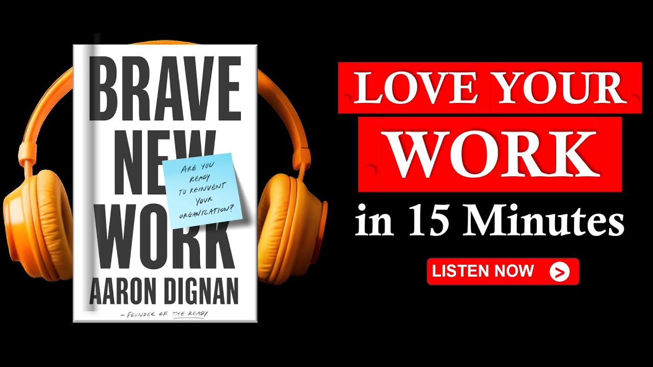 BRAVE NEW WORK by Aaron Dignan Audiobook | Book Summary in English ...