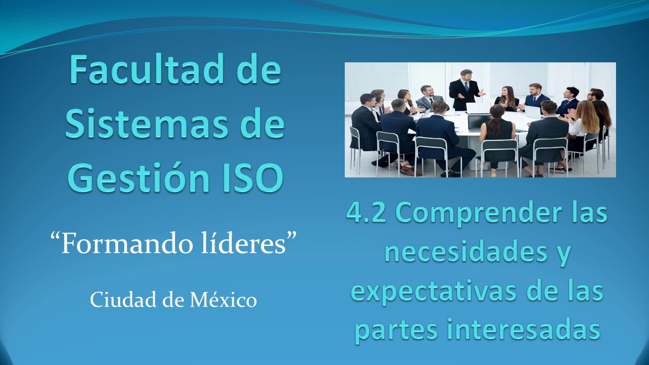 4.2 Comprensión de las necesidades y expectativas de las partes ...