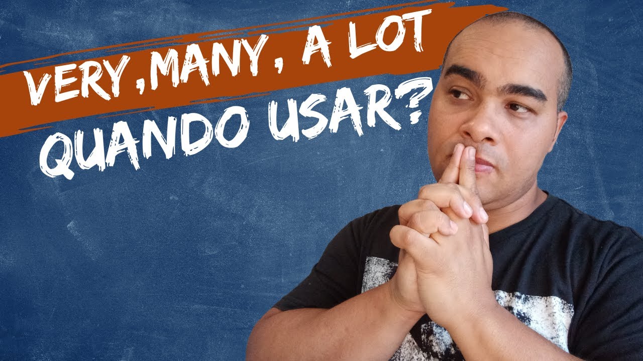 Diferença entre Very, Many e A Lot Exemplos do Dia a Dia - YouTube
