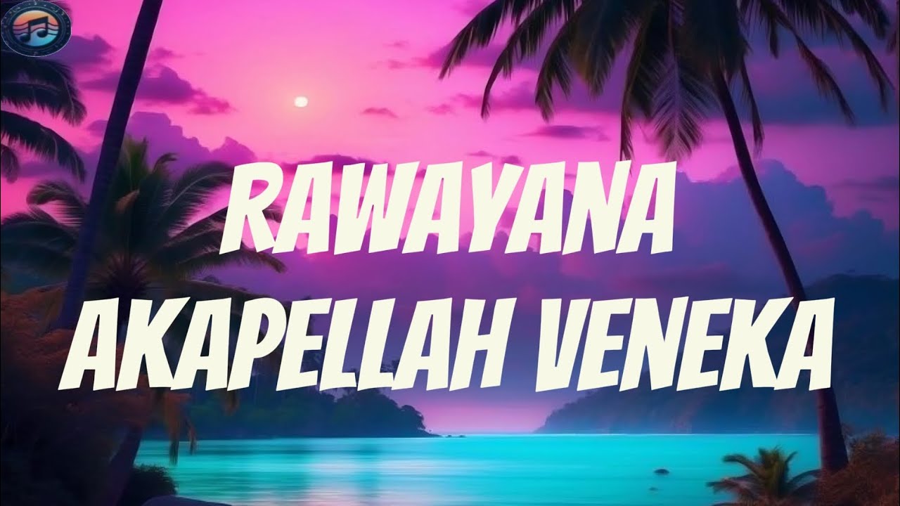 Rawayana, Akapellah - Veneka (LETRASLYRICS) - YouTube