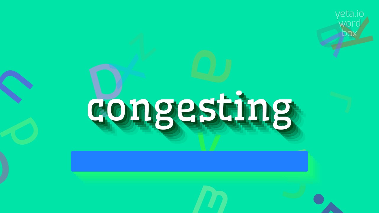 How to say "congesting"! (High Quality Voices) - YouTube
