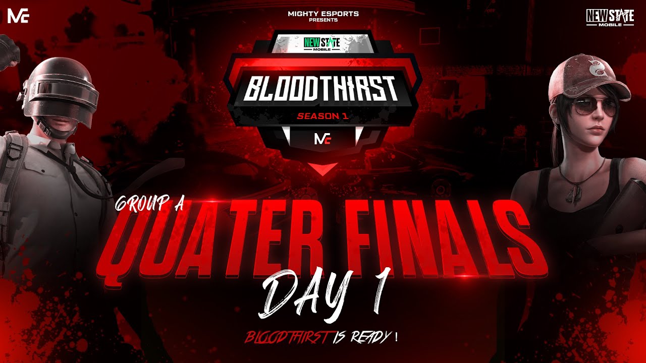 BLOODTHIRST SEASON-1 | QUATER FINAL DAY-1| GROUP A | NEW STATE MOBILE ...