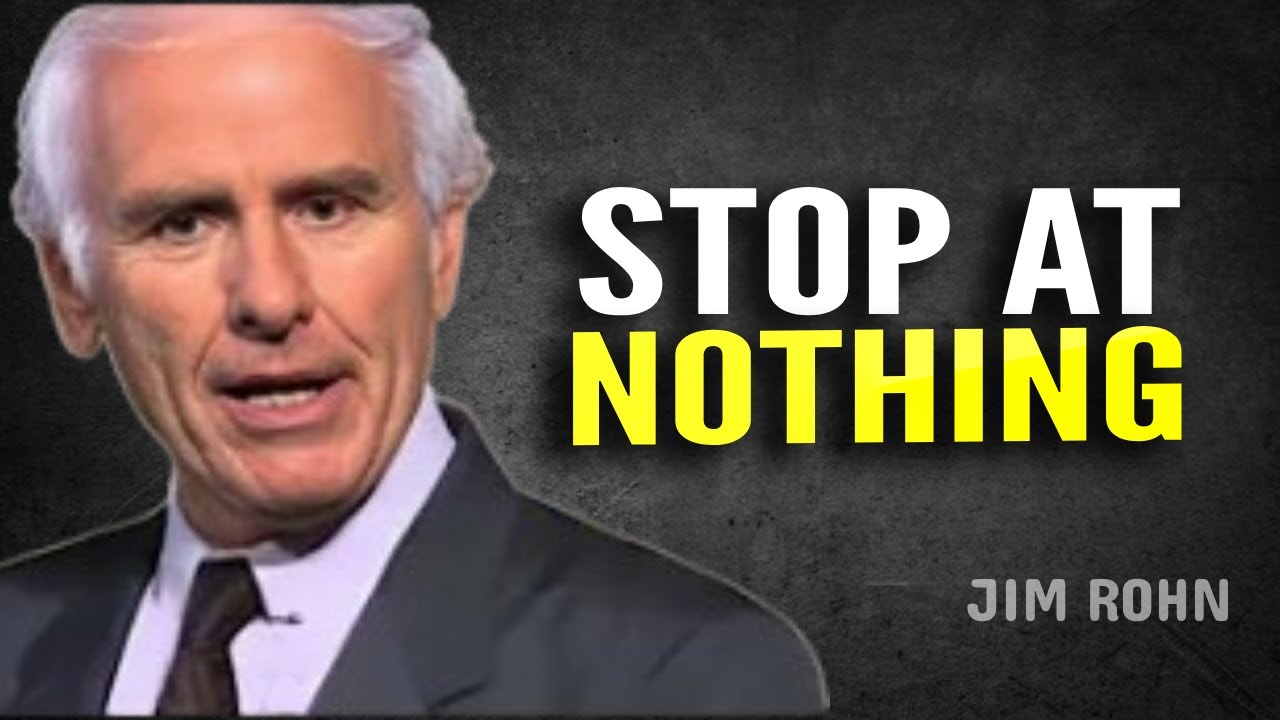 Stop At Nothing - Jim Rohn Motivation - YouTube