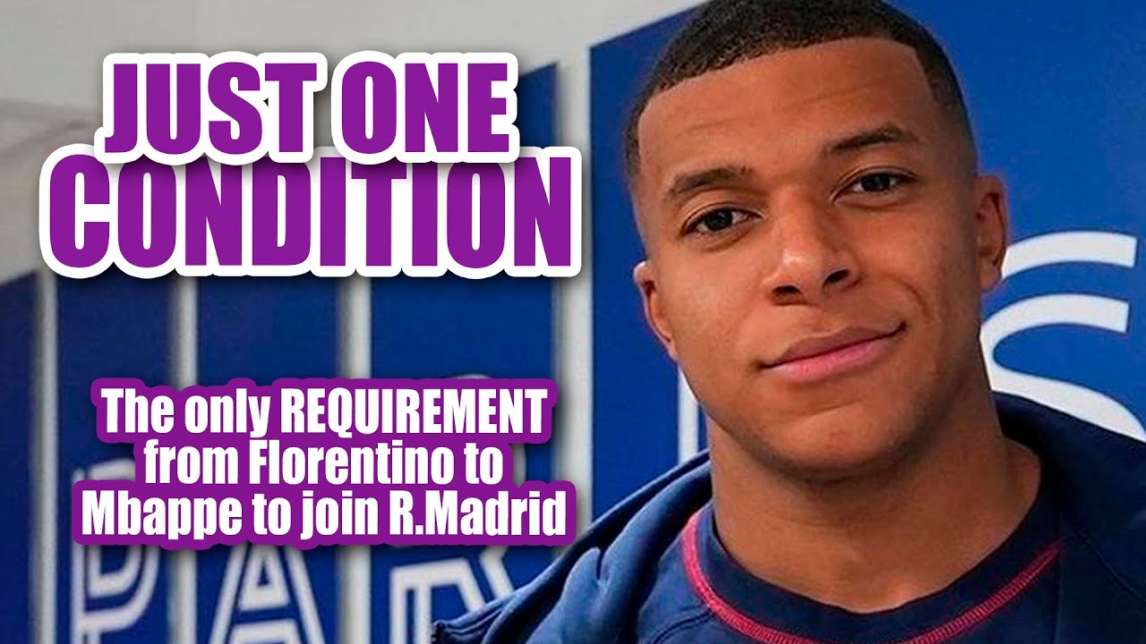 JUST ONE CONDITION | The only REQUIREMENT from Florentino to Mbappe to ...