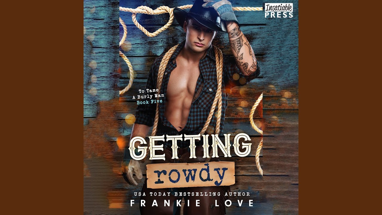 Chapter 10 - Getting Rowdy - To Tame a Burly Man, Book 5 - YouTube