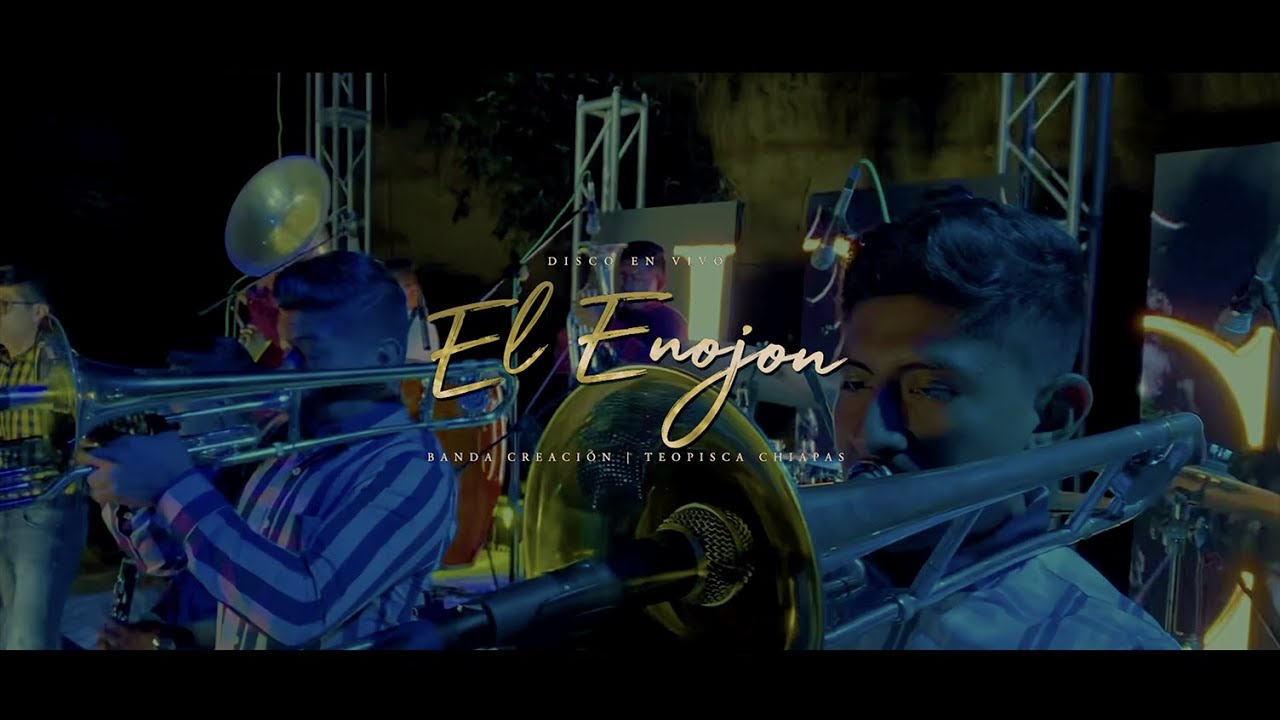 BANDA CREACIÓN | El Enojon - En Vivo - YouTube