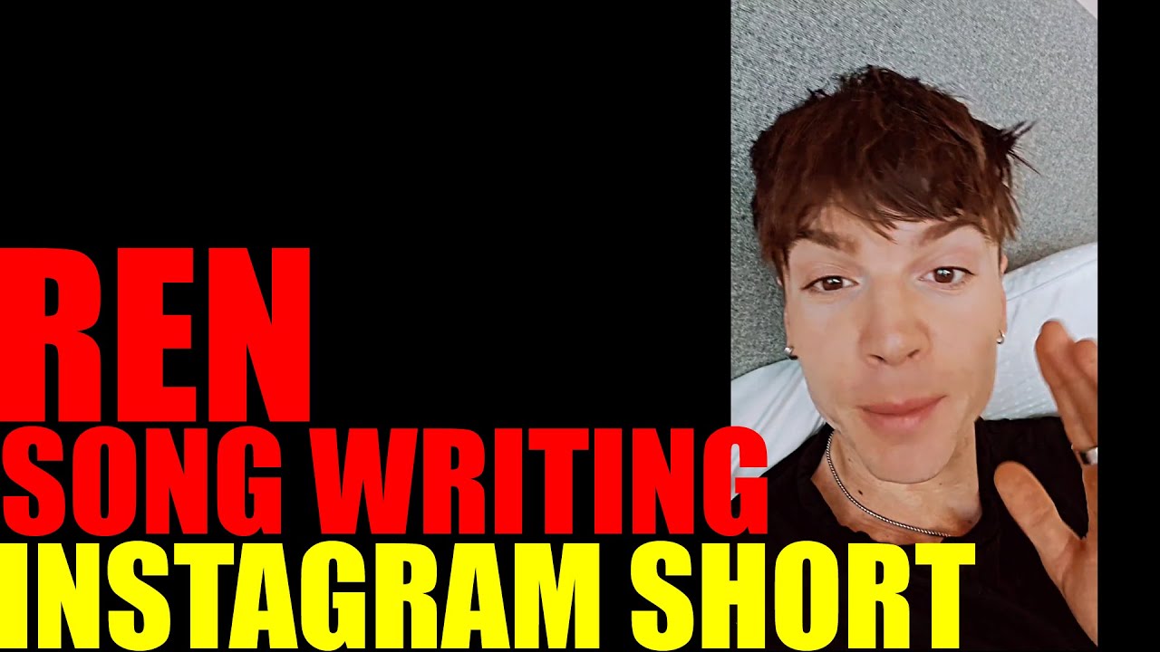 Ren - Instagram 03/12/2024 Song Writing Process and Patreon - YouTube