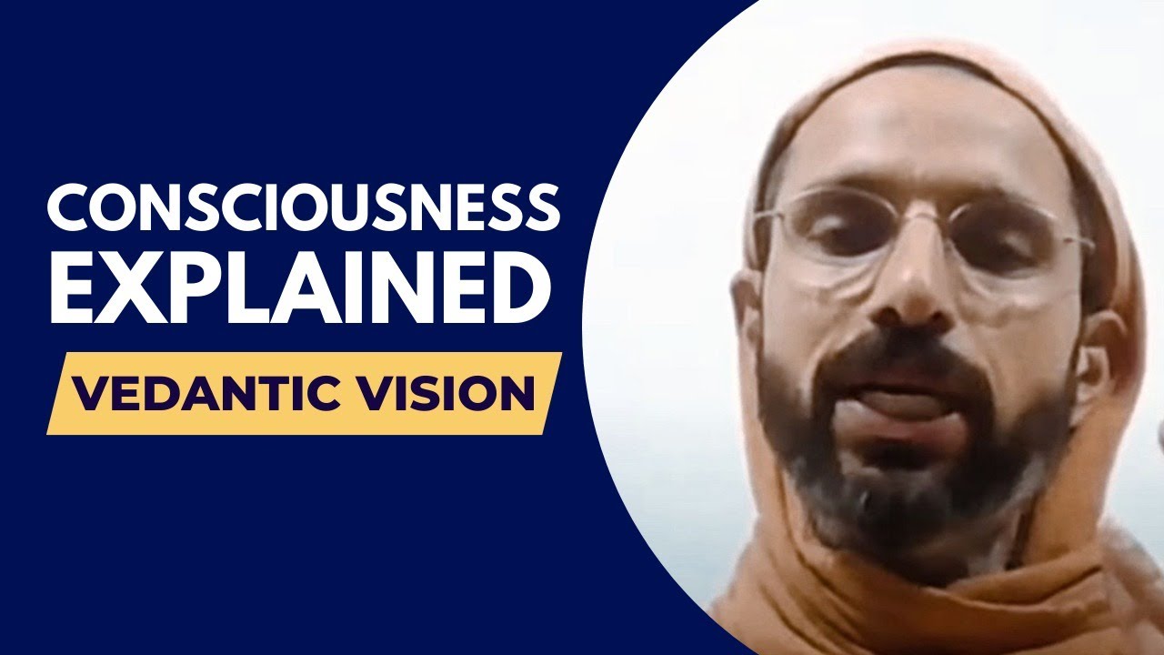 Consciousness Explained - Vedantic Vision - YouTube