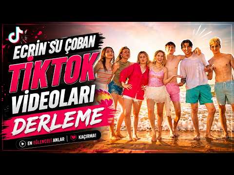 Ecrin Su Çoban TikTok Videoları Mayıs 2026