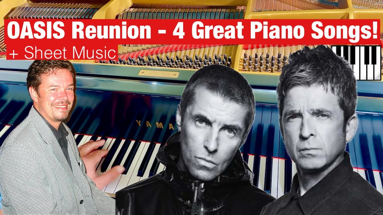 OASIS are BACK! 4 x Great Oasis Piano Covers! (+ Sheets!) - YouTube