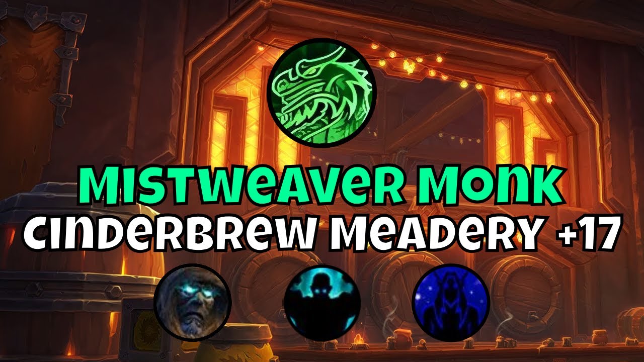 +17 Cinderbrew Meadery Mistweaver Monk Season 2 The War Within Mythic+ ...