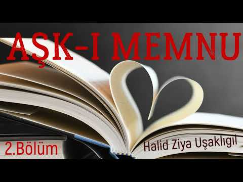 Aşk-ı Memnu -Halid Ziya Uşaklıgil- 2.BÖLÜM sesli kitap Seslendiren Selda Öztürk 