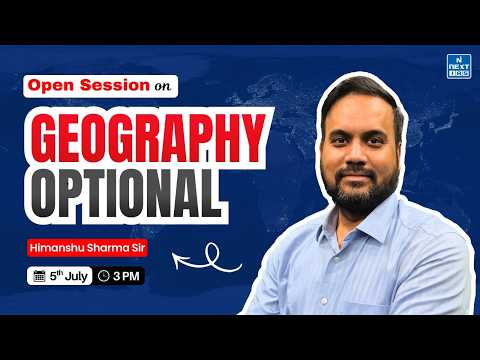 Geography Optional Open Session | Himanshu Sharma Sir | UPSC CSE | NEXT IAS