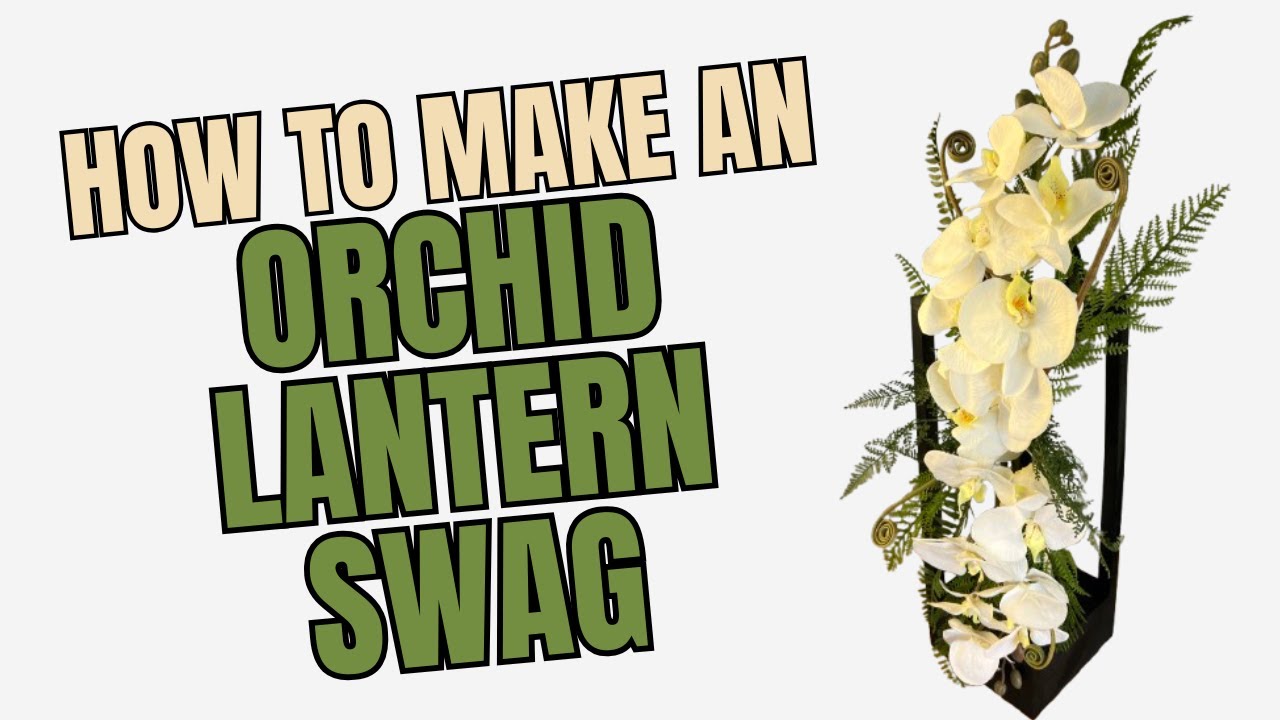 How To Make An Orchid Lantern Swag - YouTube