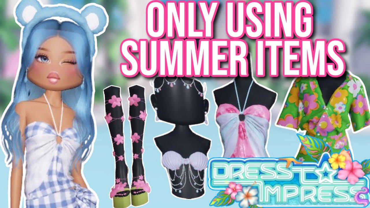 DRESS TO IMPRESS BUT I CAN ONLY USE THE SUMMER ITEMS | Roblox Dress To ...