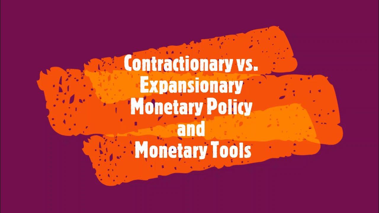 Contractionary and Expansionary Monetary Policy and Monetary Tools ...
