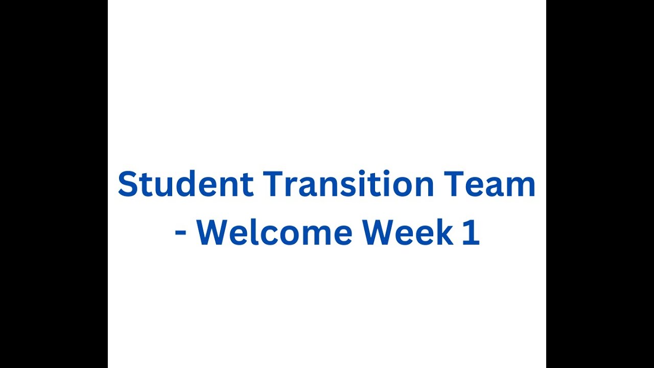 Student Transition Team Welcome - Week One - YouTube