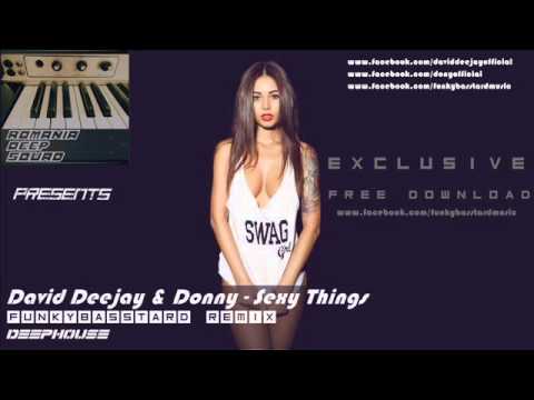 David Deejay feat.Donny - Sexy Thing ( FunkyBasstard Remix) - YouTube