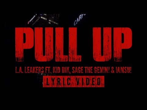 L.A. Leakers ft. Kid Ink, Sage The Gemini & Iamsu! - \