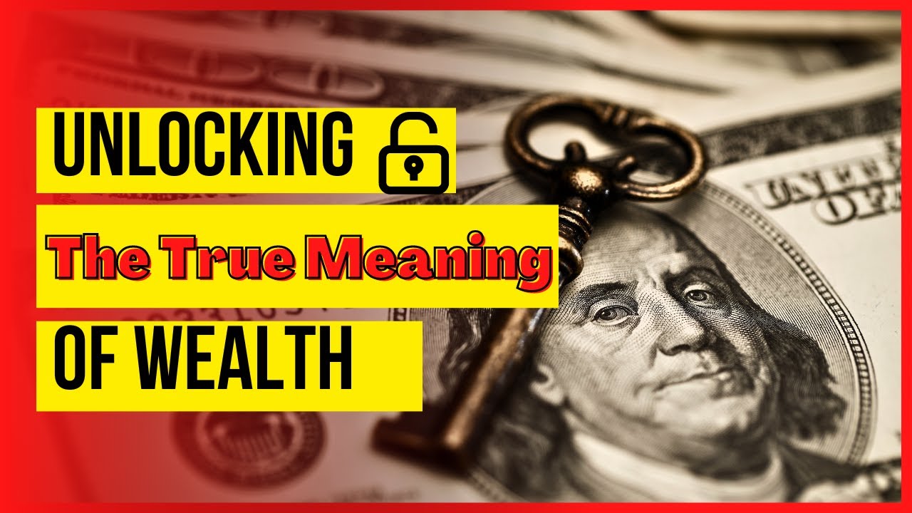 Unlocking the True Meaning of Wealth: A Journey to a Fulfilling Life ...