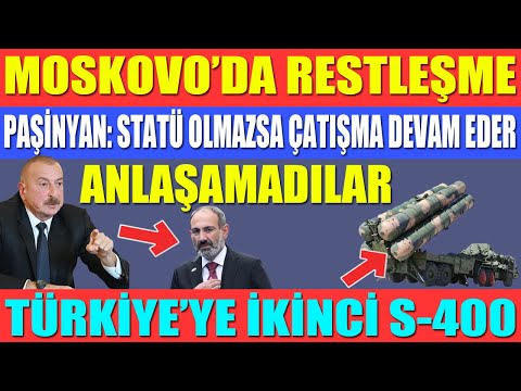 ALİYEV VE PAŞİNYAN'DAN RESTLEŞME / MOSKOVA'DA ANLAŞMA YOK / PAŞİNYAN: STATÜ YOKSA ÇATIŞMA VAR