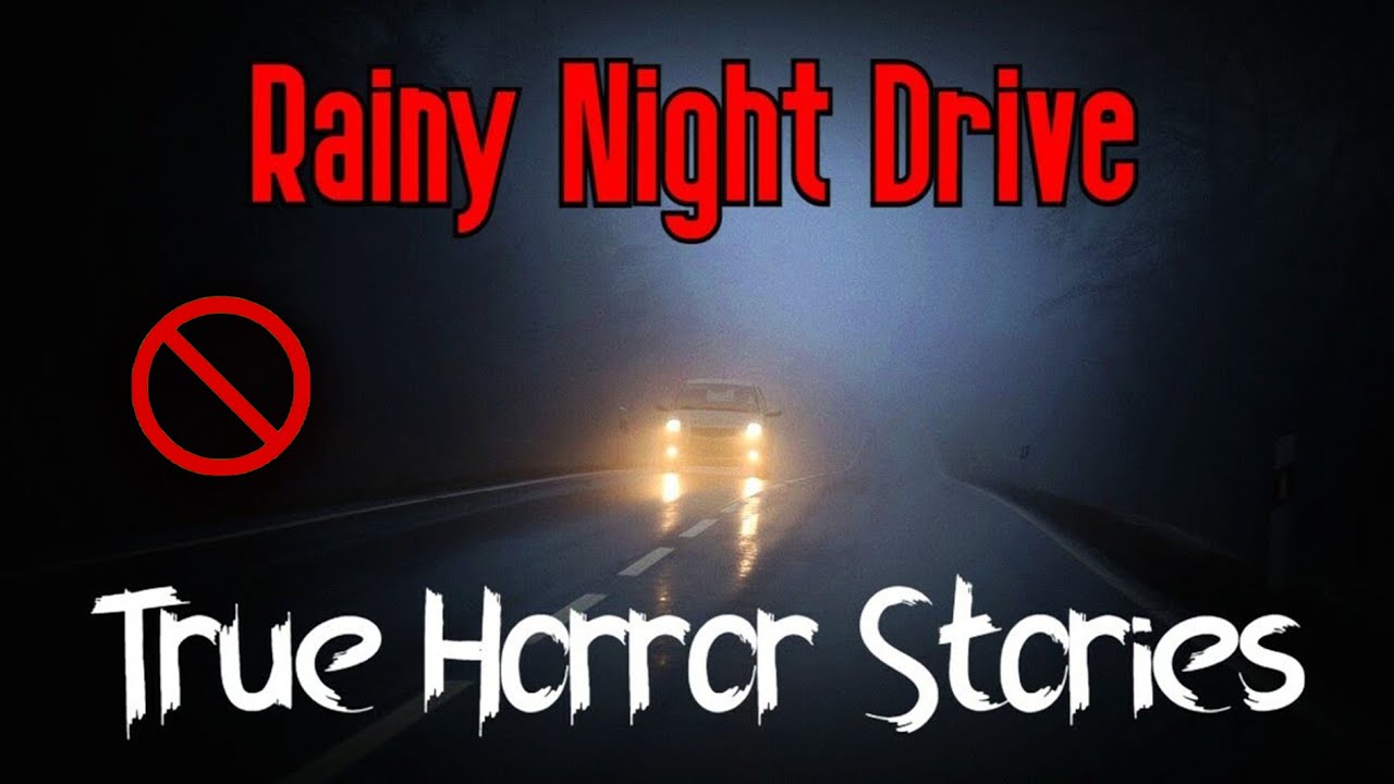 Rainy Night Driving True Horror Story (With Rain Sounds) | Scary Story ...