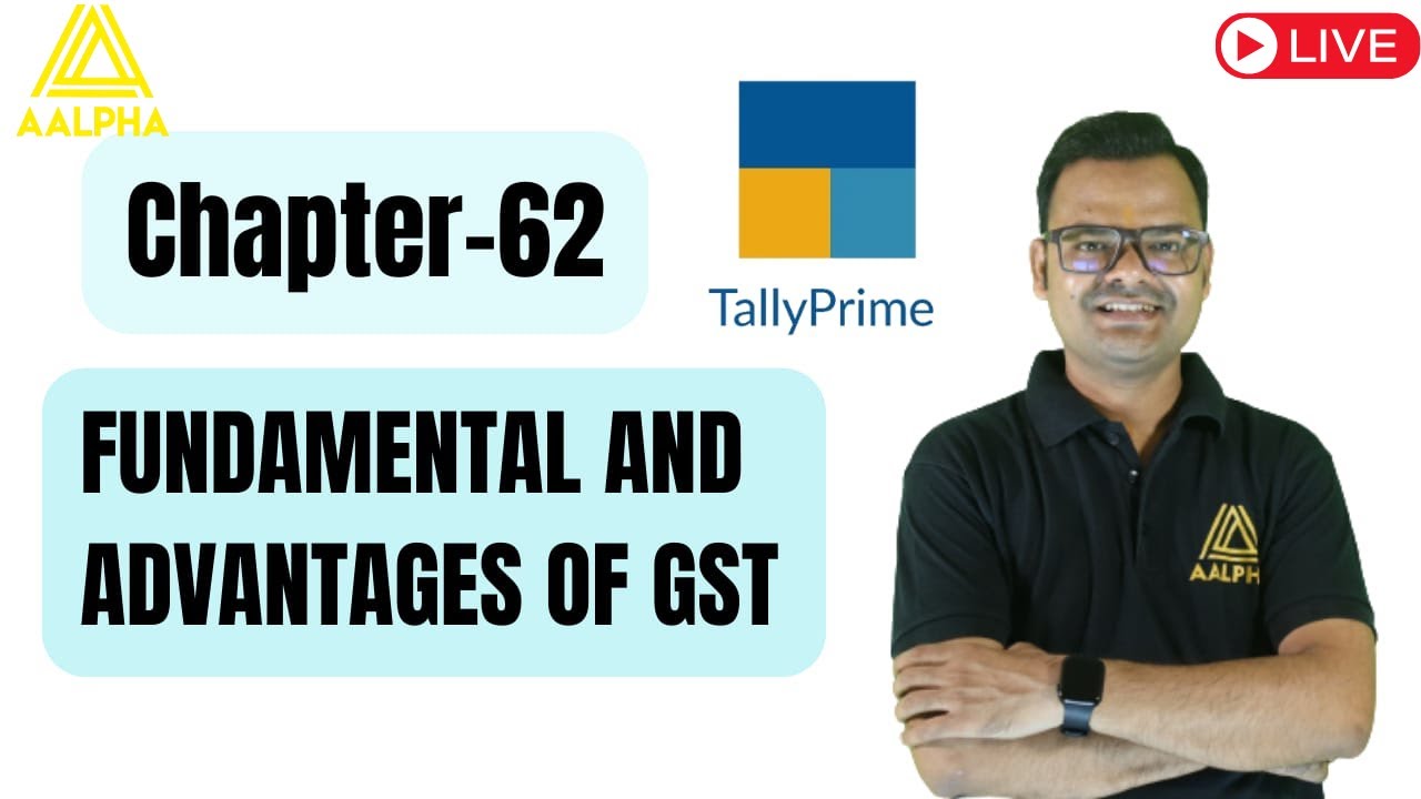 Chapter- 62 : Fundamental and Advantages of GST. - YouTube