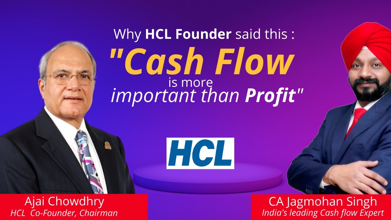 Why HCL Founder said this : "Cash Flow is more important than Profit ...
