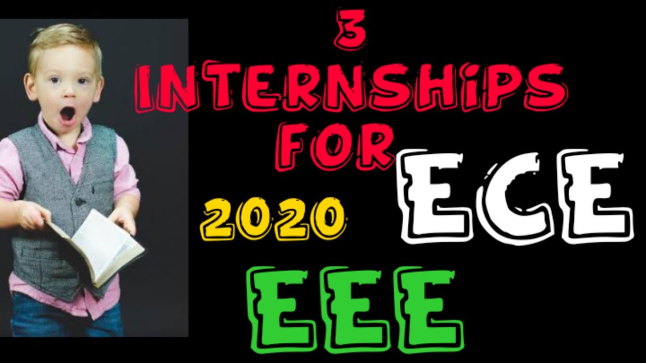 Internships for ECE and EEE in 2020 - YouTube