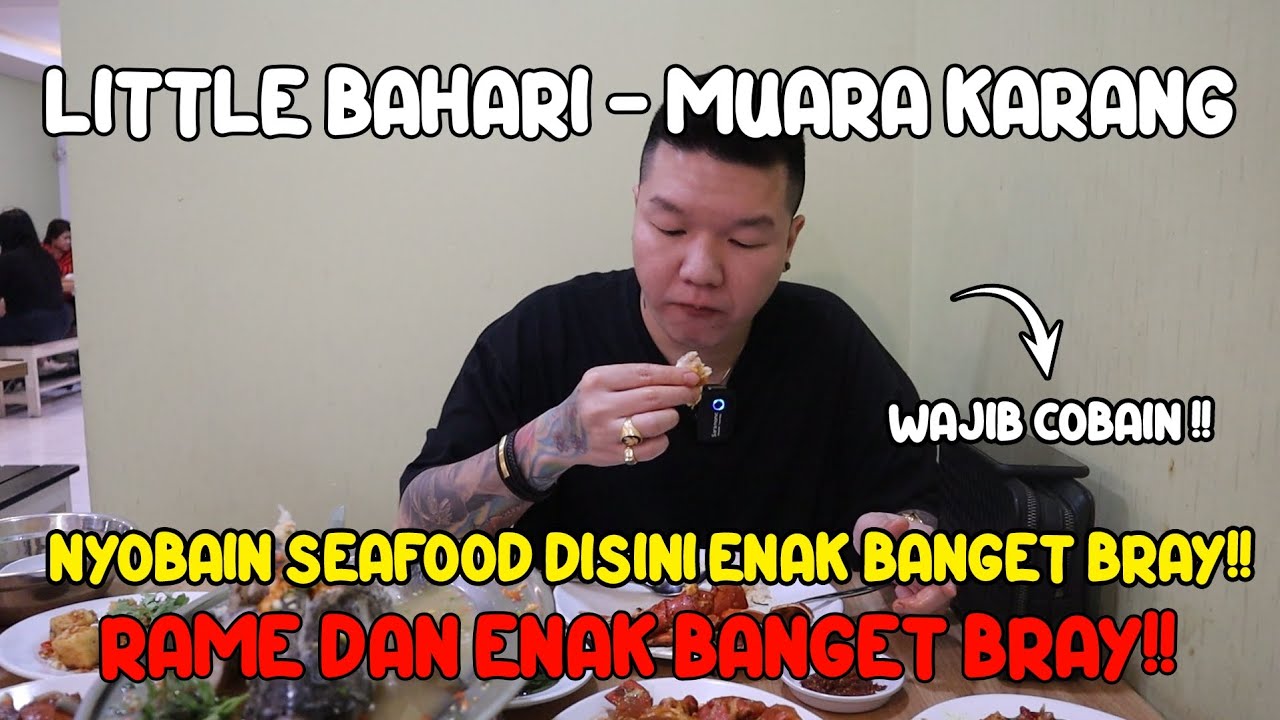 LIVE SEAFOOD TERGOKIL, COBAIN BRAY DI LITTLE BAHARI - MUARA KARANG ...