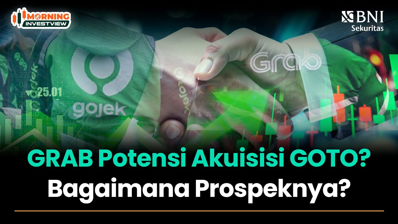 GRAB POTENSI AKUISISI GOTO? BAGAIMANA PROSPEKNYA? - YouTube