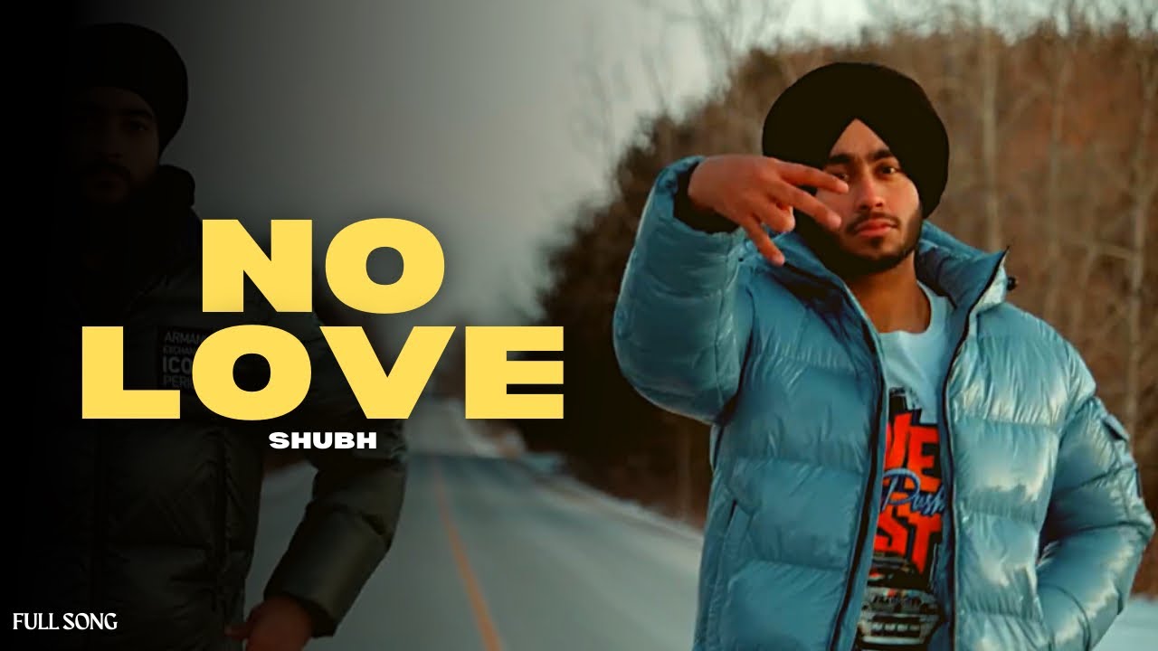 Shubh No Love Official Video Shubh Baller Shubh Her Song Shubh shubh-no-love-official-video-shubh-baller-shubh-her-song-shubh