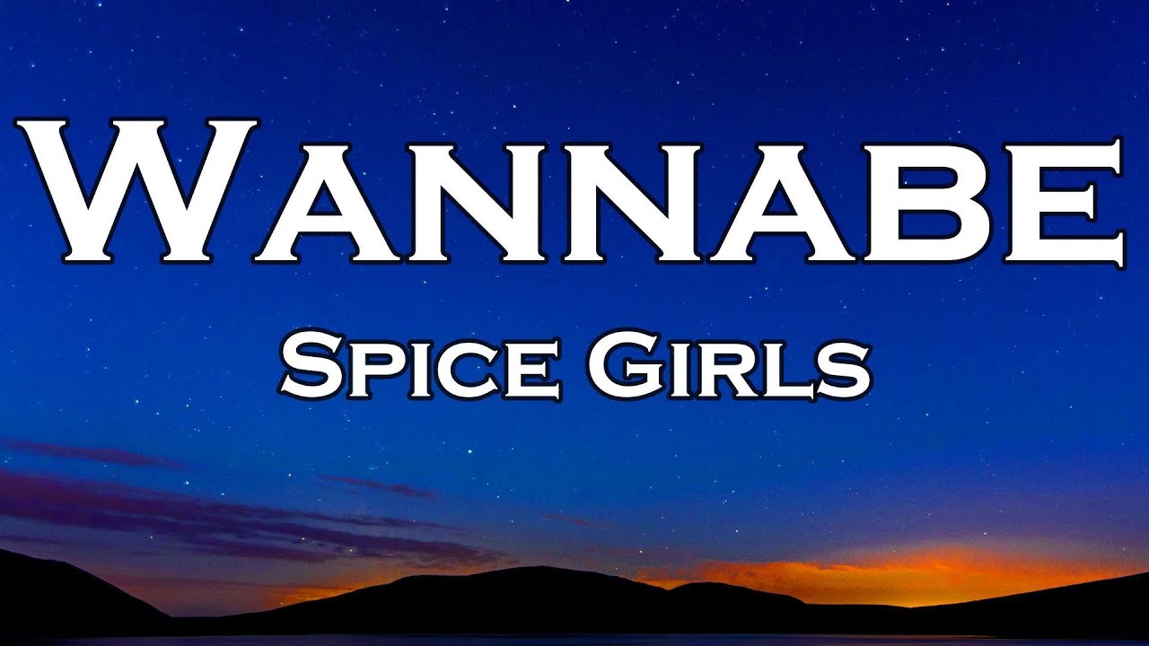 Spice Girls - Wannabe (Lyrics) - YouTube