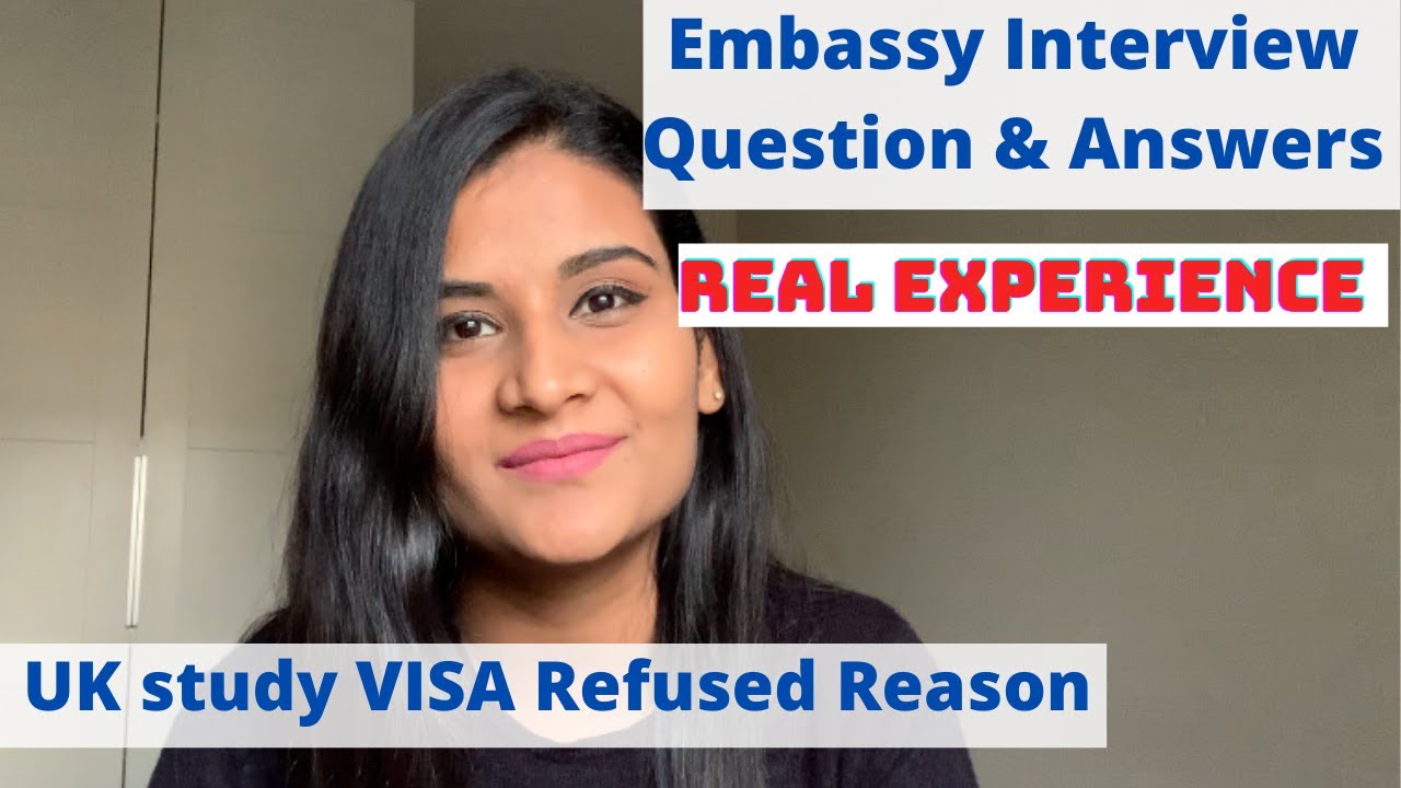 UK Embassy Interview Questions Answers UK Study Visa Refused Reason uk-embassy-interview-questions-answers-uk-study-visa-refused-reason