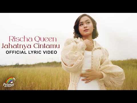 Rischa Queen - Jahatnya Cintamu (Official Lyric Video)