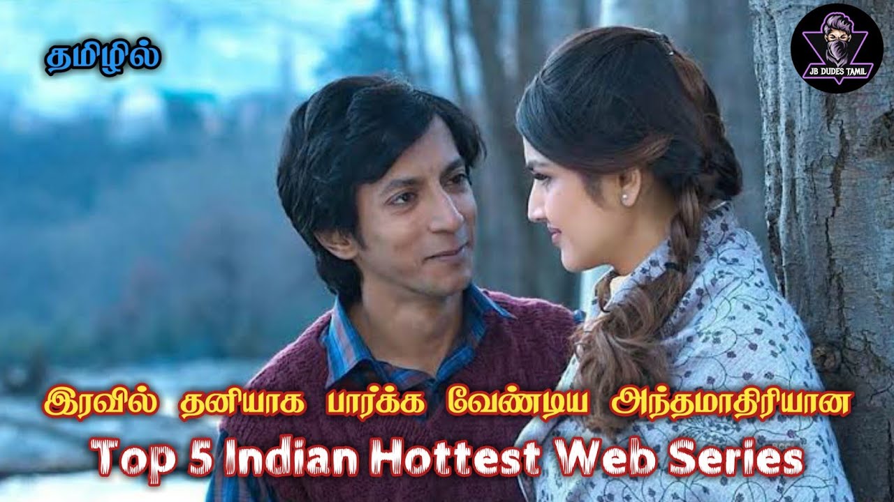 Top 5 Hottest Indian Web Series In Tamil Dubbed You Must Watch Alone top-5-hottest-indian-web-series-in-tamil-dubbed-you-must-watch-alone