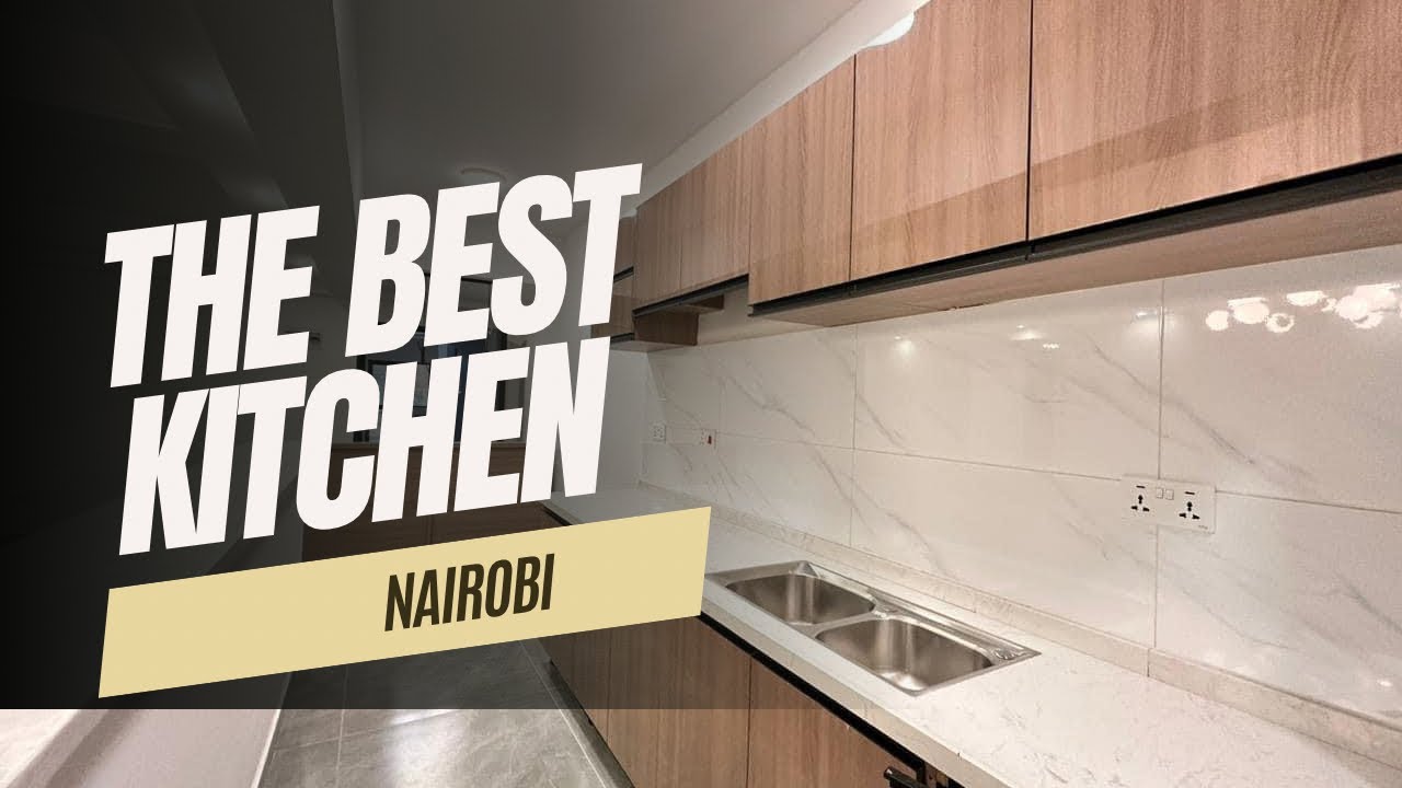 BEST MODERN KITCHEN IN NAIROBI - YouTube
