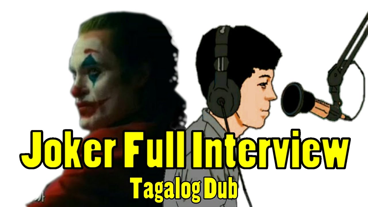 JOKER FULL INTERVIEW | TAGALOG DUBBED (many cuts, due to copyright ...