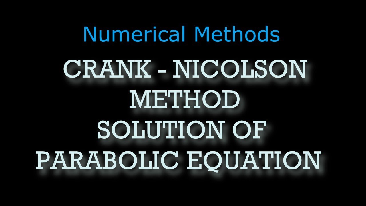 Crank Nicolson Method Solution Of Parabolic Equation Numerical Methods Engineering