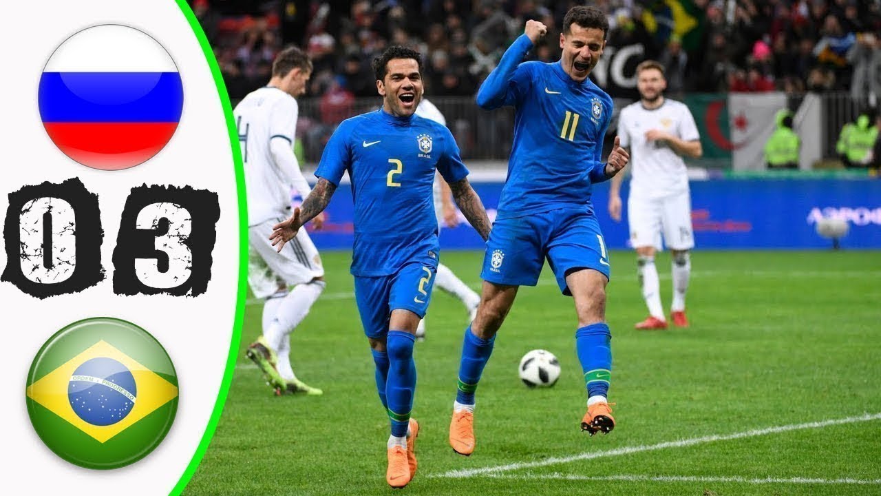 Brazil vs Russia 3-0 (Coutinho , Paulinho, Miranda) Extended Highlights ...