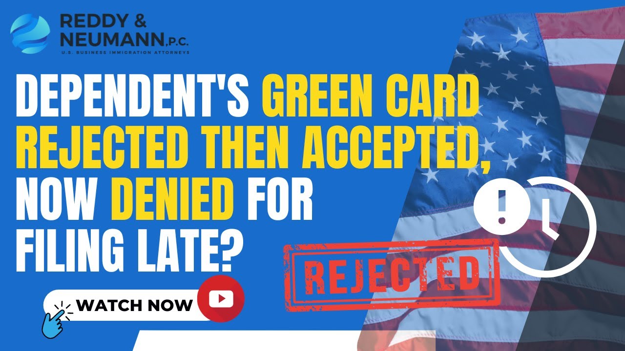 Dependent's Green Card Rejected then Accepted, Now Denied for Filing ...