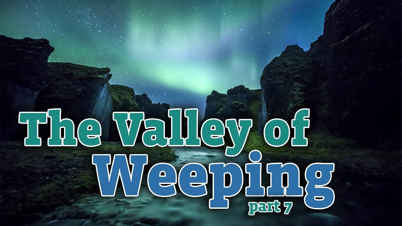 7. The Valley of Weeping (Baca) - Keith Malcomson - YouTube