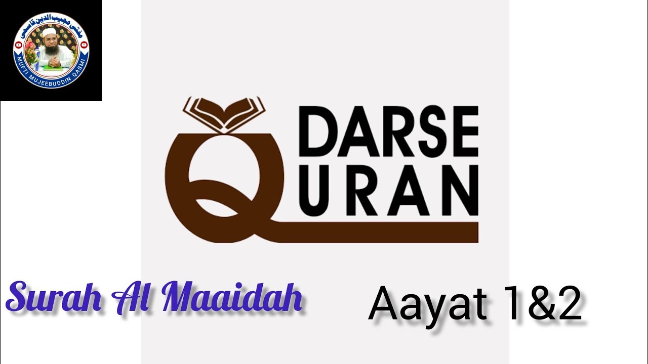 DARS-E-QURAN SURAH ALMAAIDAH AAYAT 1&2 AHED O PAIYAN PURE KARO|MMQASMI ...