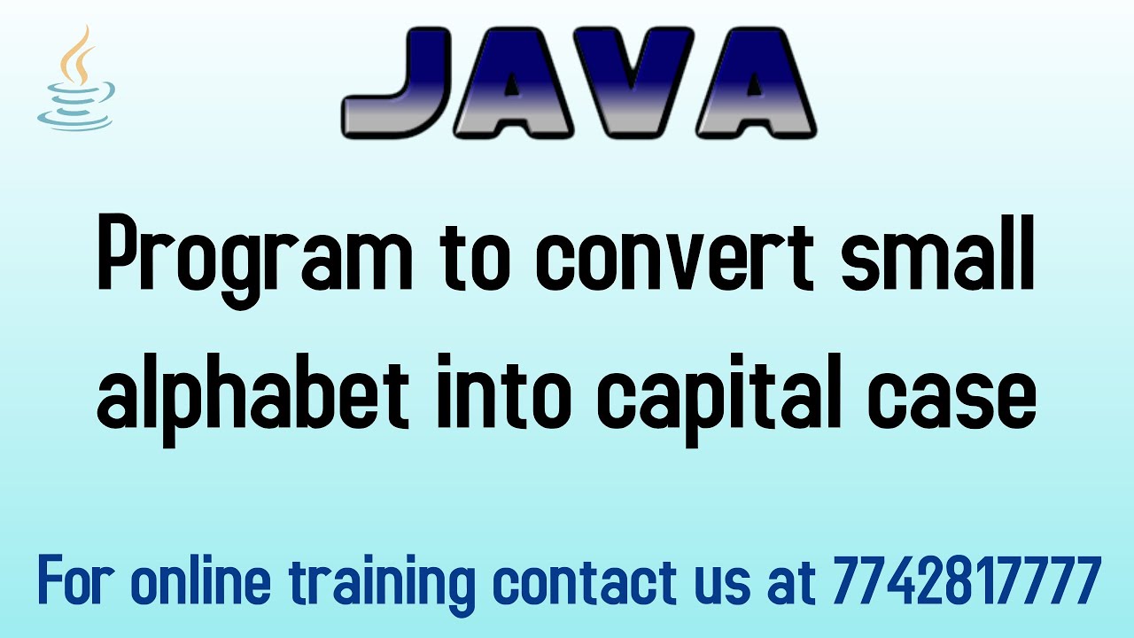 Convert Small Alphabet Into Upper Case Alphabet In Java YouTube Convert Small Alphabet Into Upper Case Alphabet In Java YouTube