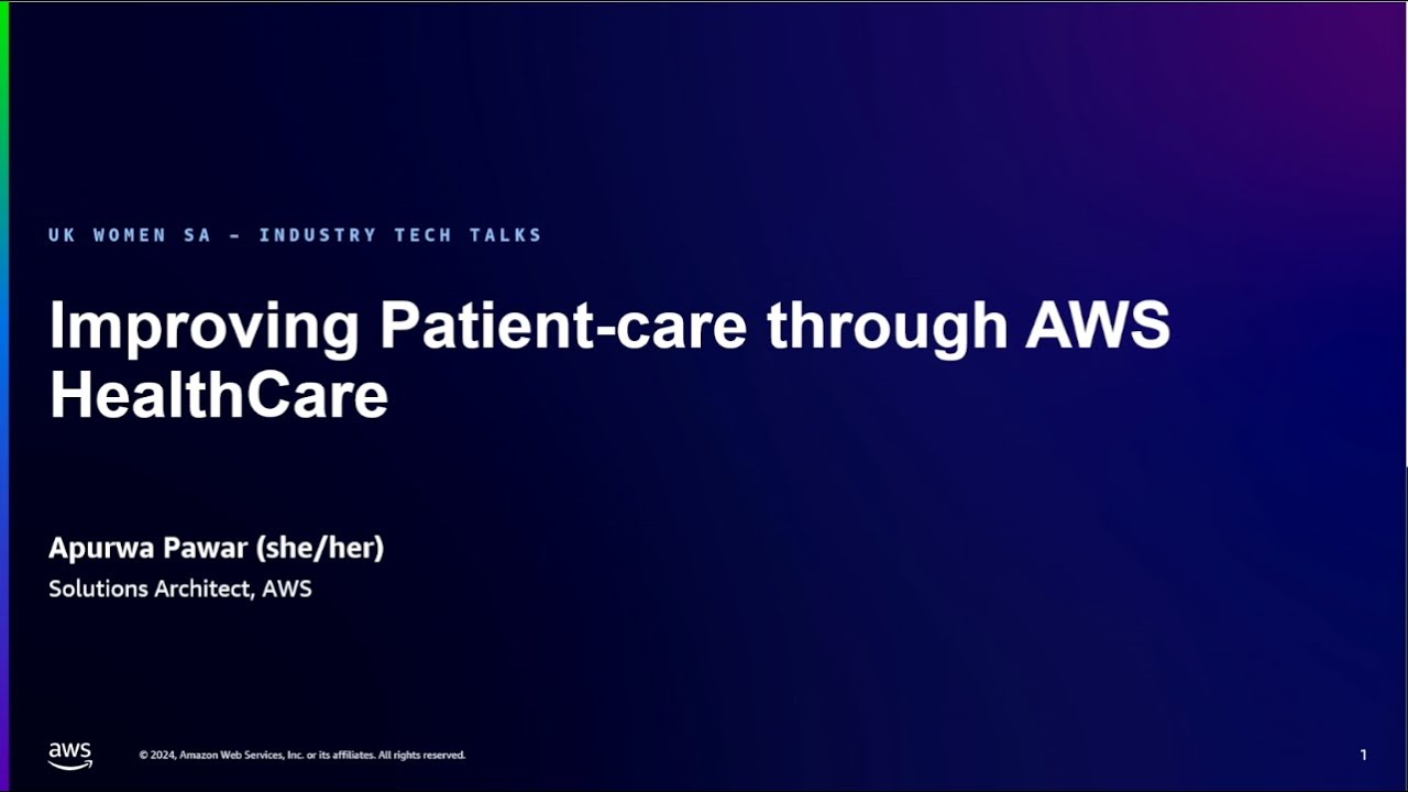 Episode 7 - Improving Patient Care using AWS Health Care Services ...