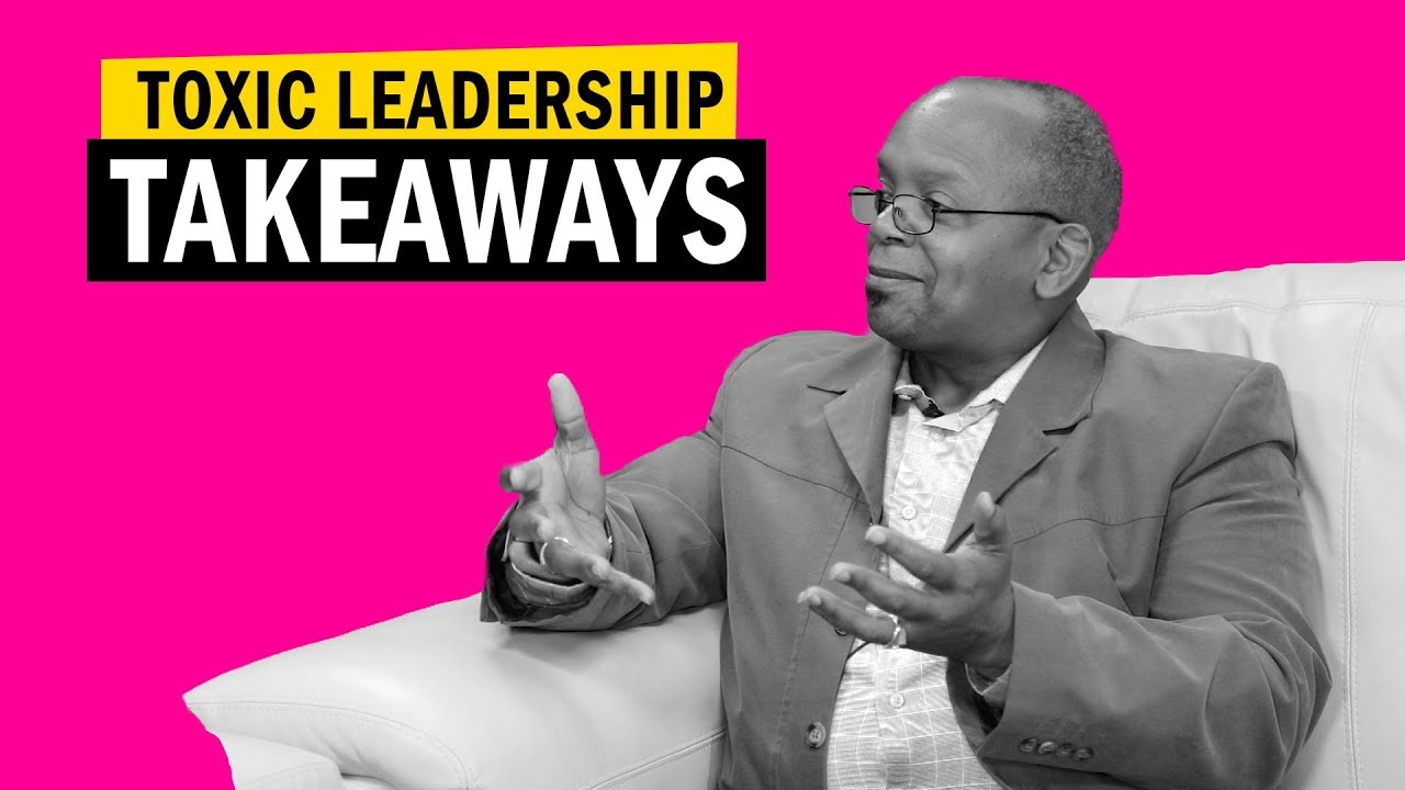 Key Takeaways From Toxic Leadership Podcast - YouTube