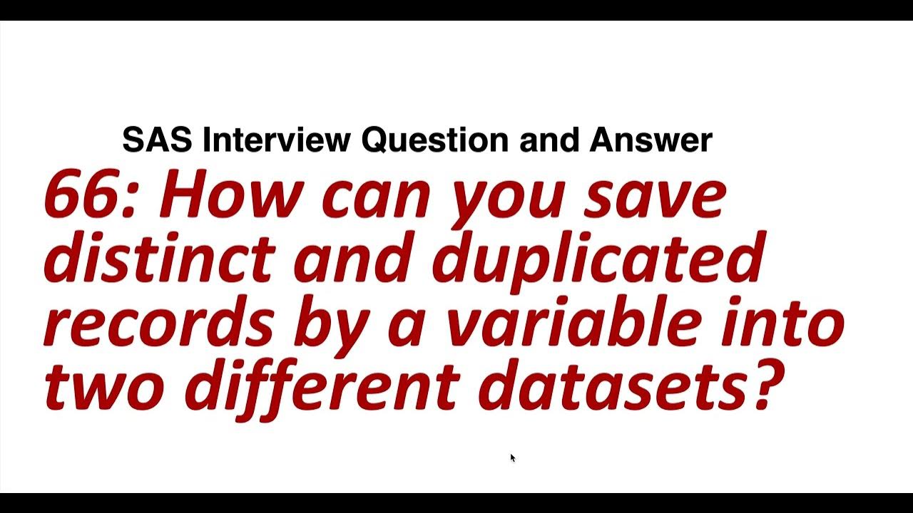 66. How can you save distinct and duplicated records by a variable into two different datasets ...